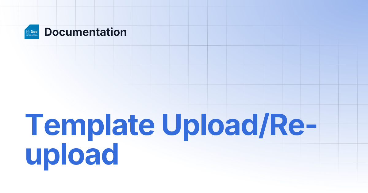 Template Upload/Re-upload | Documentation