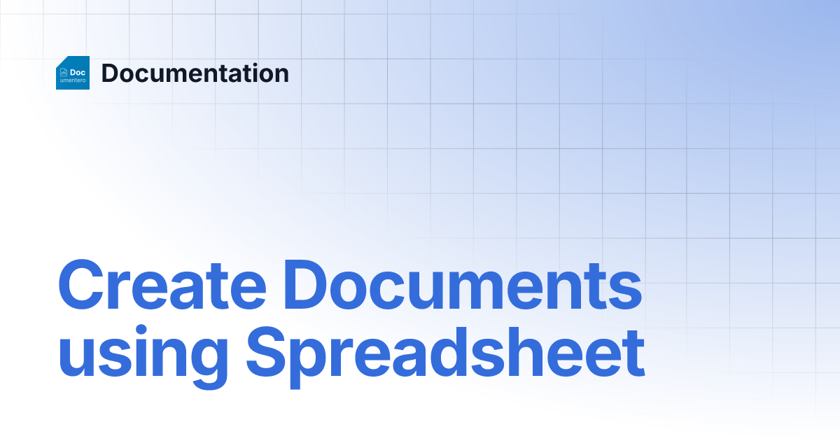 Create Documents using Spreadsheet | Documentation